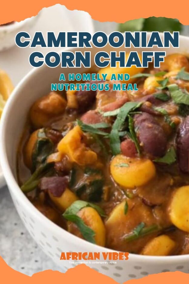 Cameroonian Corn Chaff: A Homely and Nutritious Meal - African Vibes