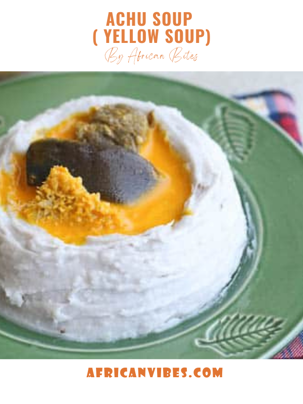 Achu Soup ( Yellow Soup) By African Bites - African Vibes