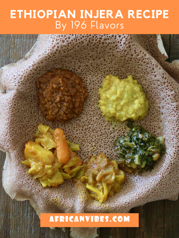 Ethiopian Injera Recipe By 196 Flavors – African Vibes