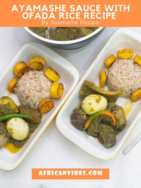 Ayamashe Sauce with Ofada Rice Recipe By Ayamashe Recipe - African Vibes