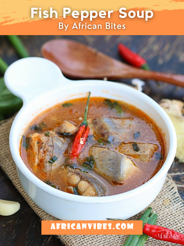 Fish Pepper Soup By African Bites - African Vibes