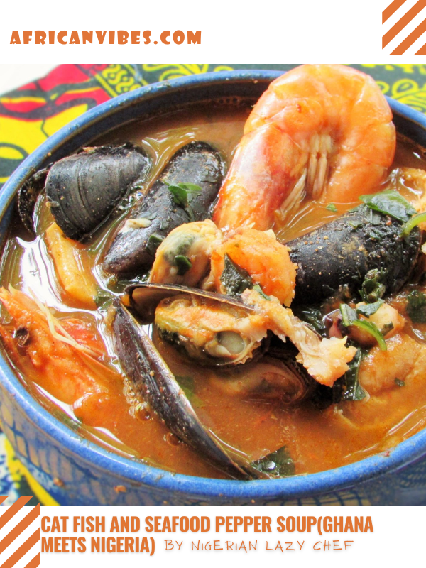 Cat Fish and Seafood Pepper Soup(Ghana meets Nigeria) By Nigerian Lazy ...