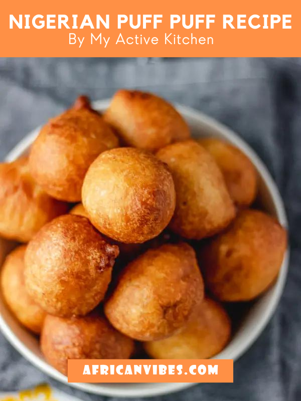 Nigerian Puff Puff Recipe By My Active Kitchen - African Vibes