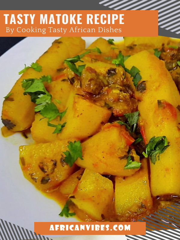 Tasty Matoke Recipe By Cooking Tasty African Dishes - African Vibes