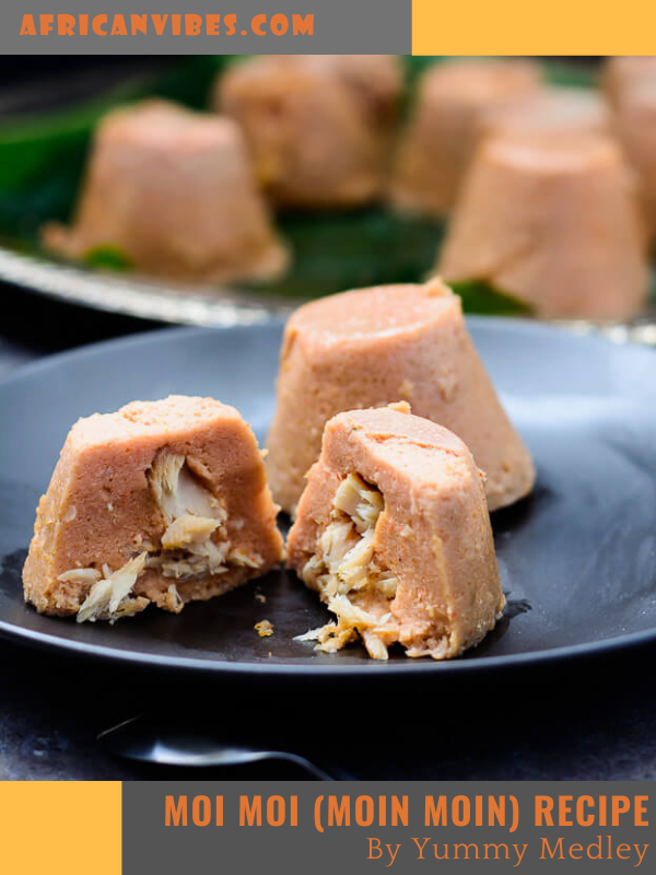 Moi Moi (Moin Moin) Recipe By Yummy Medley - African Vibes
