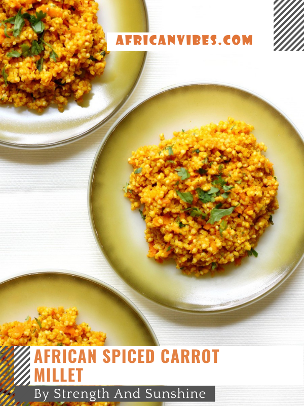 African Spiced Carrot Millet By Strength And Sunshine - African Vibes