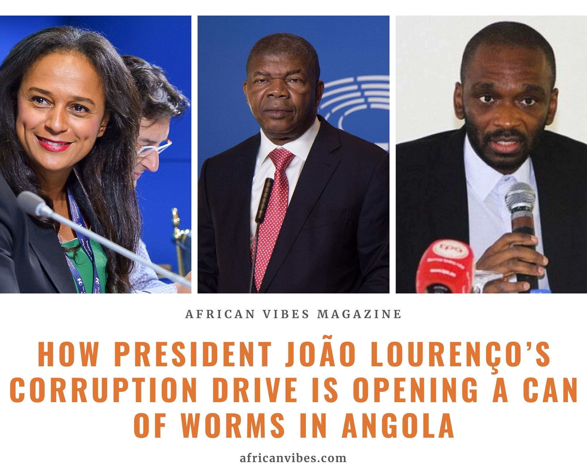 How President João Lourenço’s Corruption Drive Is Opening A Can Of ...
