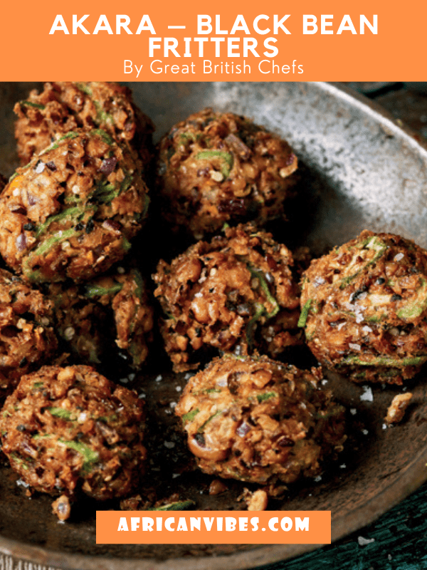 Akara – Black Bean Fritters By Great British Chefs - African Vibes