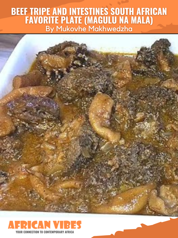 Beef Tripe And Intestines South African Favorite Plate (Magulu Na Mala ...