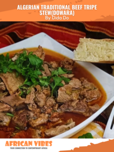 Algerian traditional Beef Tripe Stew(Dowara) By Dida Do - African Vibes