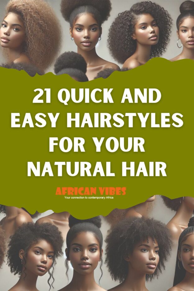 21 Quick and Easy Hairstyles for your Natural Hair - African Vibes