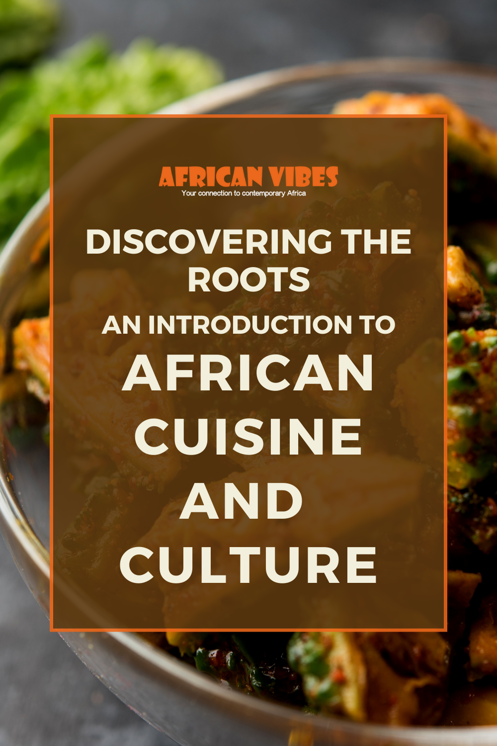 17 Innovative African Recipes To Honor Black History Month - African Vibes