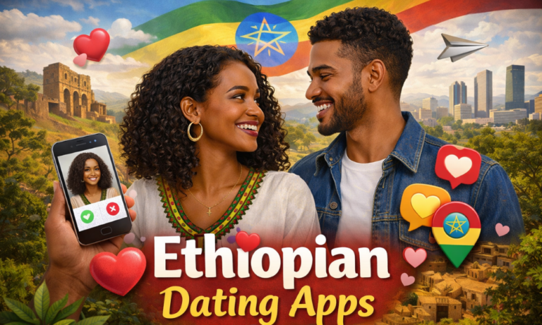 Best Dating Apps for Ethiopian Singles Worldwide